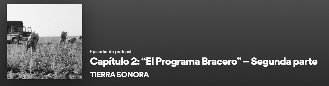 Serie “Yo fui bracero”. Cap. 2 El programa Bracero